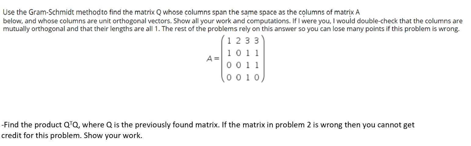 Solved Use the Gram-Schmidt method to find the matrix Q | Chegg.com