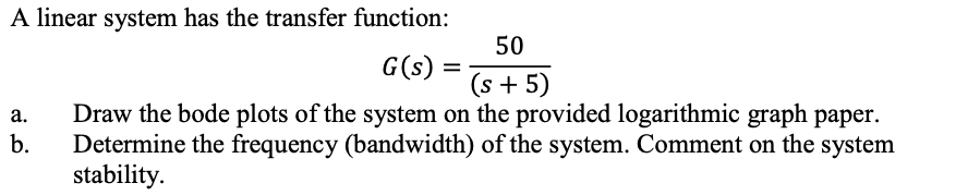 Solved A linear system has the transfer function: 50 G(s) = | Chegg.com