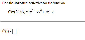 Solved Find the indicated derivative for the function.f''(x) | Chegg.com