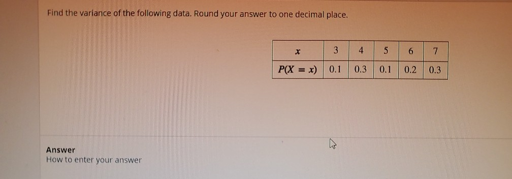Solved Find the variance of the following data. Round your | Chegg.com