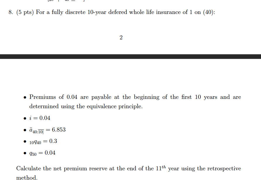 Solved 8. (5 pts) For a fully discrete 10-year defered whole | Chegg.com