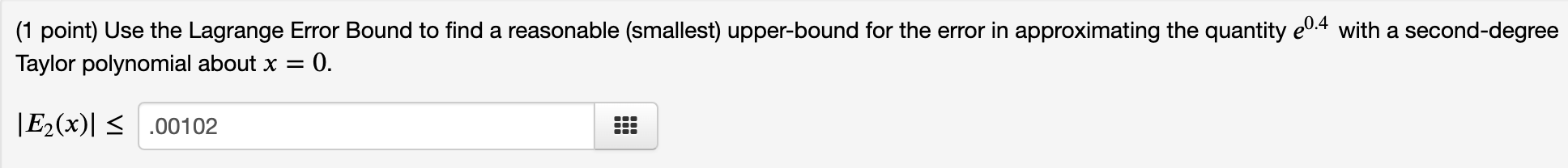 Solved (1 point) Use the Lagrange Error Bound to find a | Chegg.com