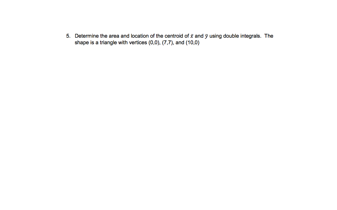 Solved 5. Determine the area and location of the centroid of | Chegg.com