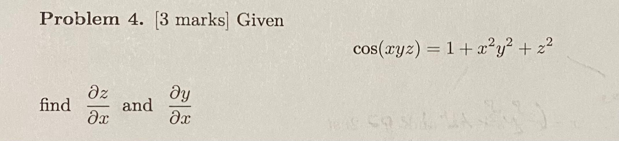 Solved Problem 4. [3 marks] Given cos(xyz)=1+x2y2+z2 find | Chegg.com