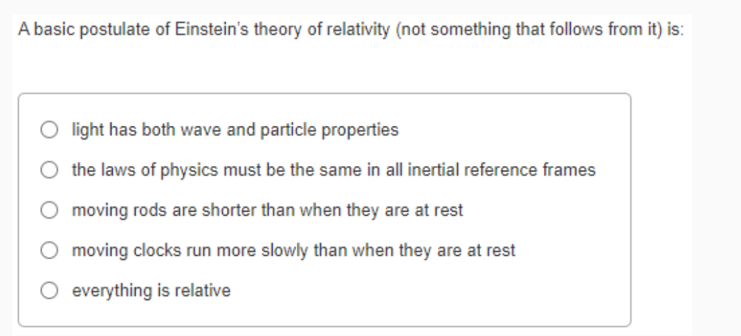 Solved A basic postulate of Einstein's theory of relativity | Chegg.com