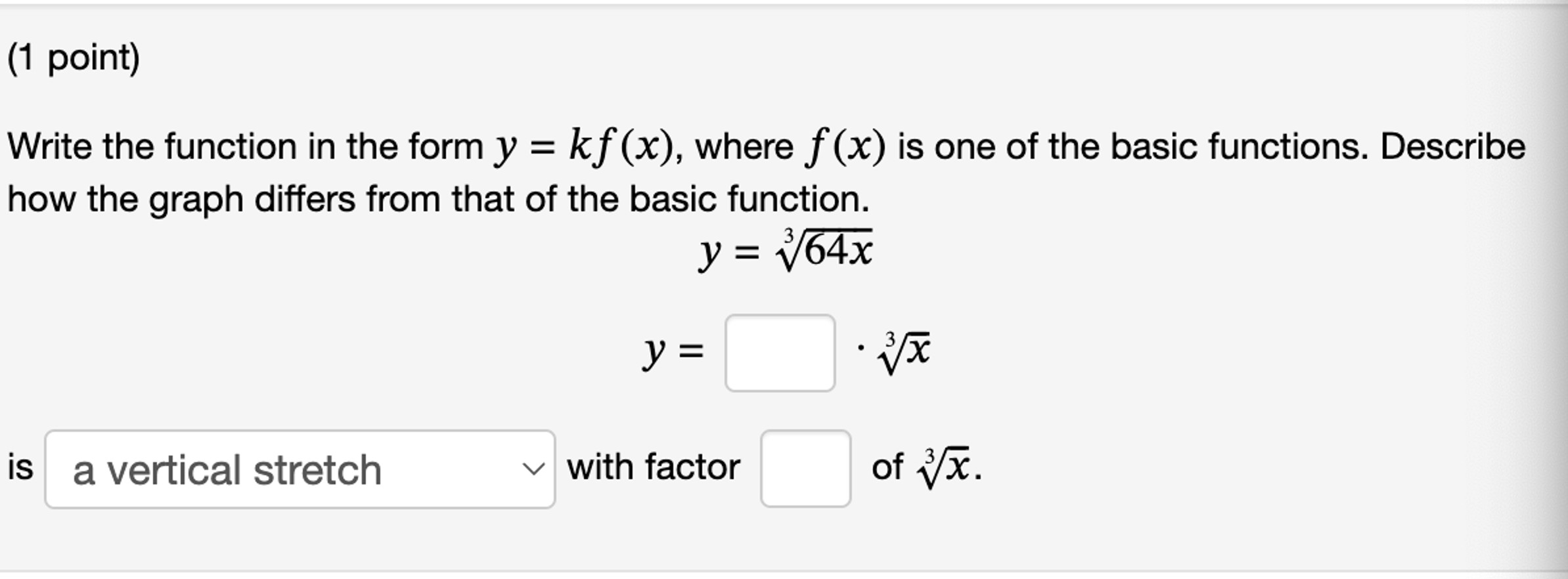 Solved (1 ﻿point)Write the function in the form y=kf(x), | Chegg.com