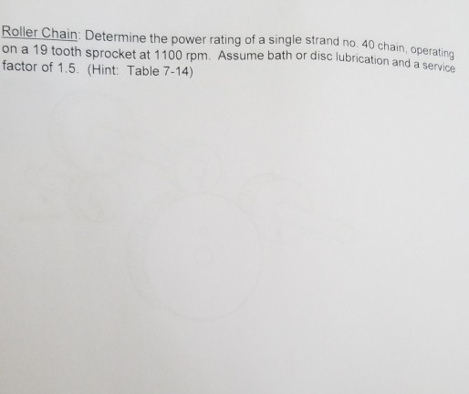 Solved Roller Chain: Determine the power rating of a single | Chegg.com