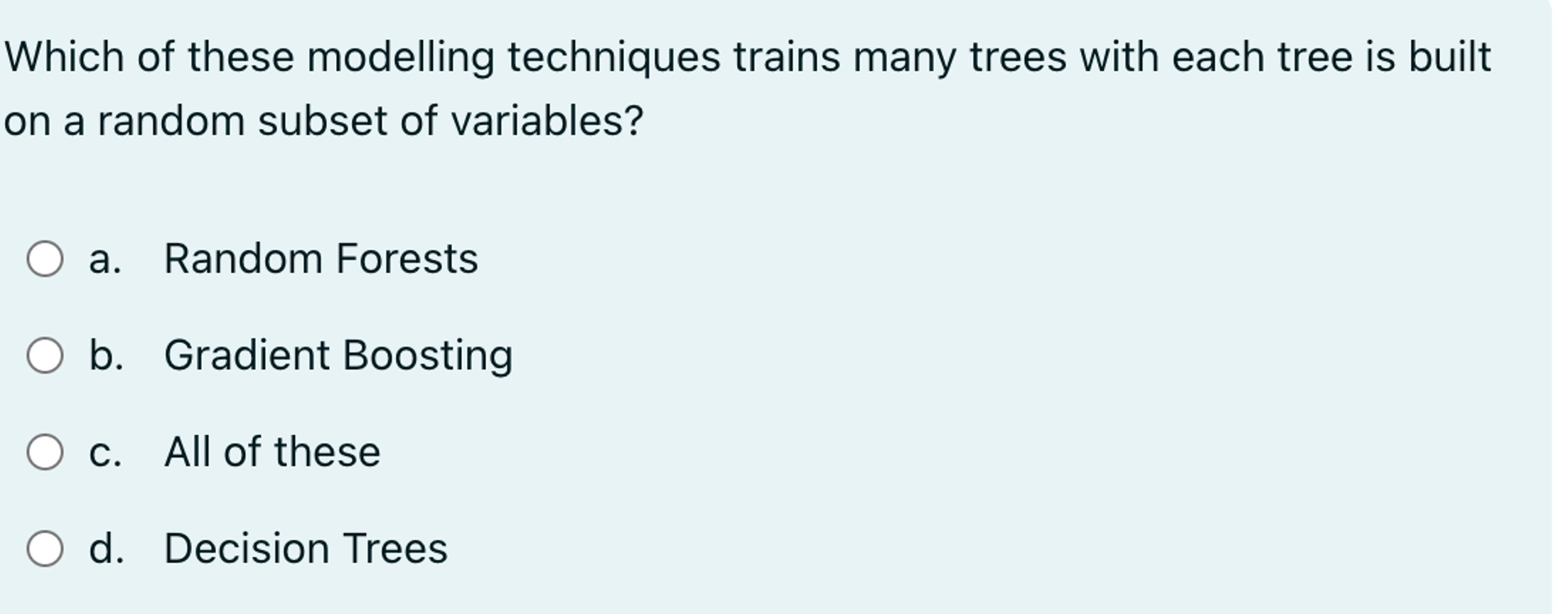 Solved Which of these modelling techniques tends to use many | Chegg.com