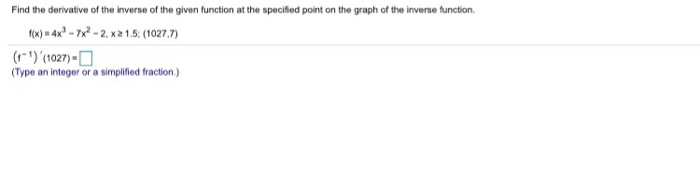 Solved Find the derivative of the inverse of the given | Chegg.com