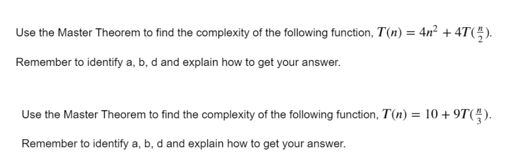 Solved Use the Master Theorem to find the complexity of the | Chegg.com