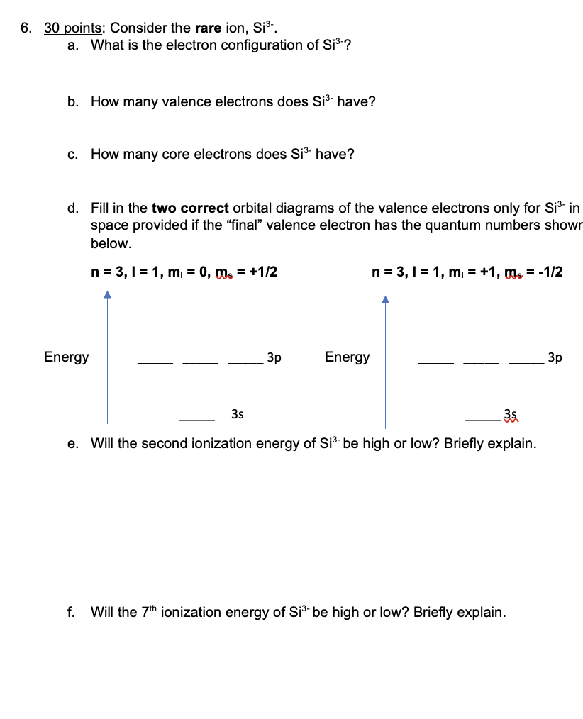 Solved 6. 30 points: Consider the rare ion, Si3−. a. What is | Chegg.com