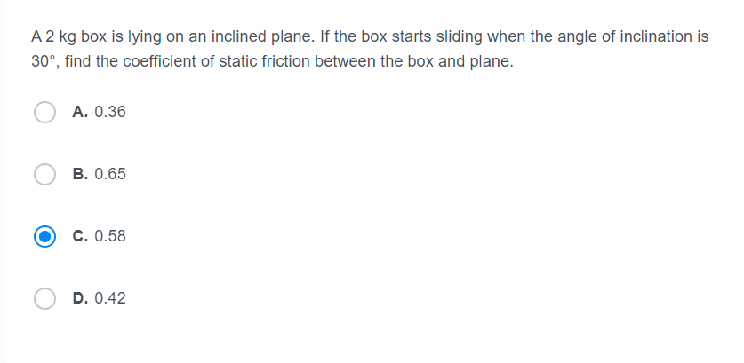Solved A 2 kg box is lying on an inclined plane. If the box | Chegg.com