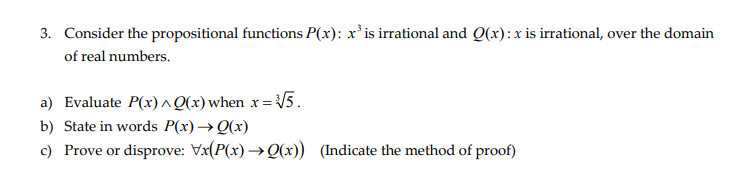 Solved 3. Consider the propositional functions P(x): x'is | Chegg.com