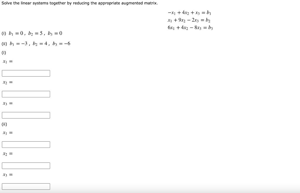 Solved Solve the linear system together by reducing the | Chegg.com