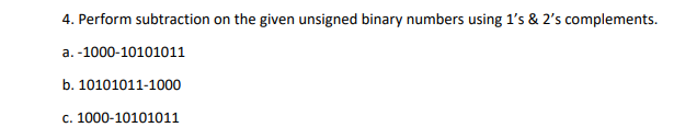 Solved 4 Perform Subtraction On The Given Unsigned Binary 9382