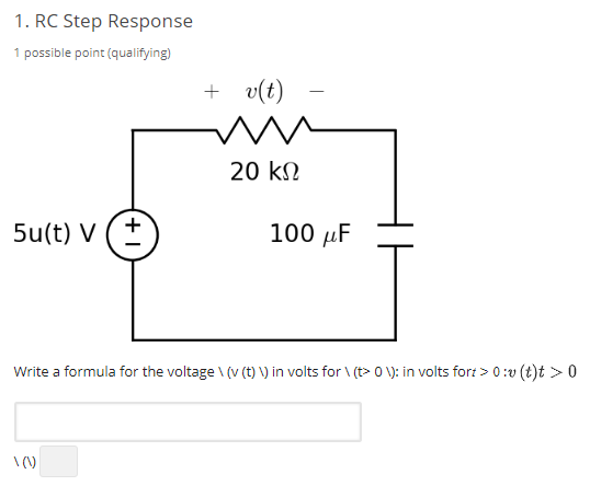 Solved 1. RC Step Response 1 possible point (qualifying) 20 | Chegg.com