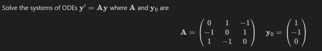Solved Solve the systems of ﻿ODEs y'=Ay ﻿where A and y0 | Chegg.com