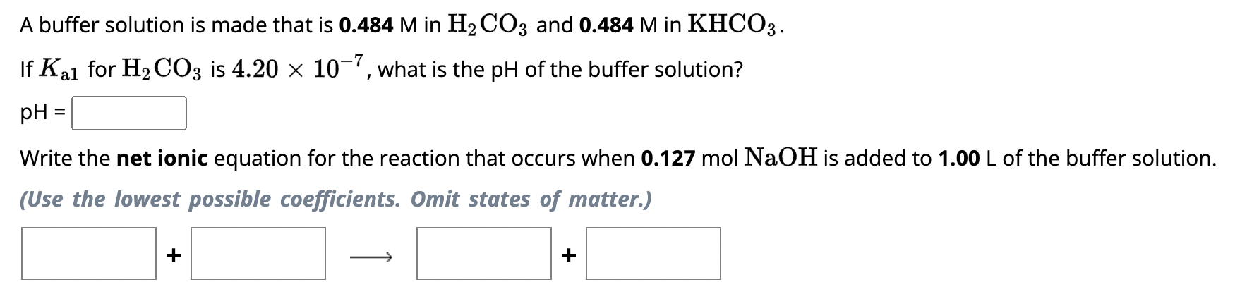 Solved A buffer solution is made that is 0.484M in H2CO3 and | Chegg.com