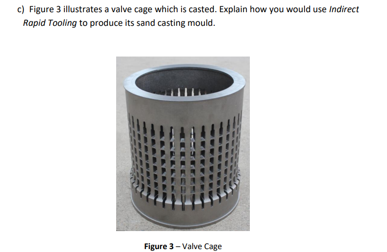 Solved c) Figure 3 illustrates a valve cage which is casted. | Chegg.com