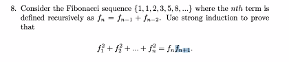 Solved 8. Consider the Fibonacci sequence (1,1,2,3,5,8,...} | Chegg.com