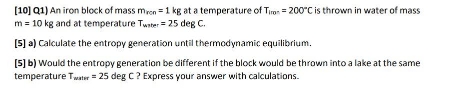 Solved [10] Q1) An iron block of mass miron =1 kg at a | Chegg.com
