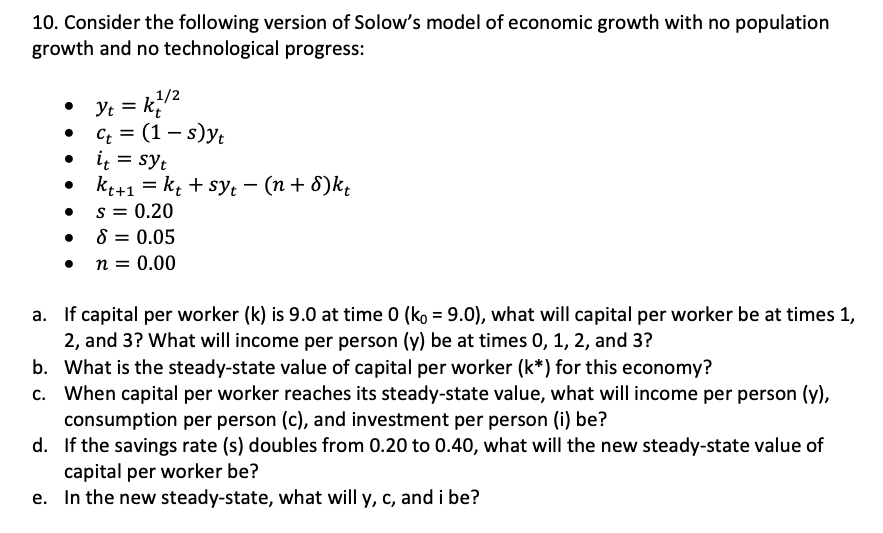 Solved 10. Consider the following version of Solow's model | Chegg.com Solved 10. Consider the following version of Solow's model | Chegg.com