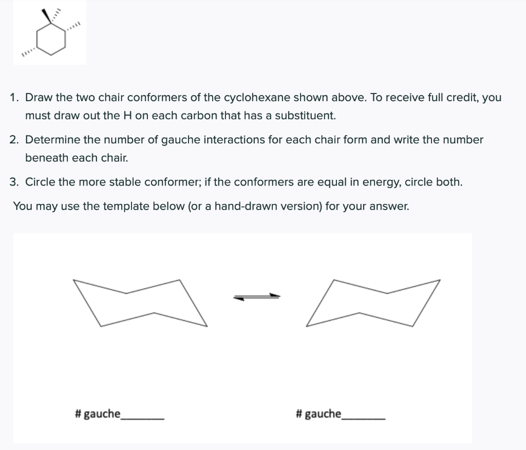 Solved 8 1. Draw the two chair conformers of the cyclohexane | Chegg.com