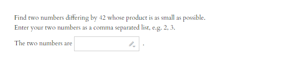 Solved Find two numbers differing by 42 whose product is as | Chegg.com