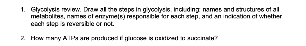 Solved 1. Glycolysis review. Draw all the steps in | Chegg.com