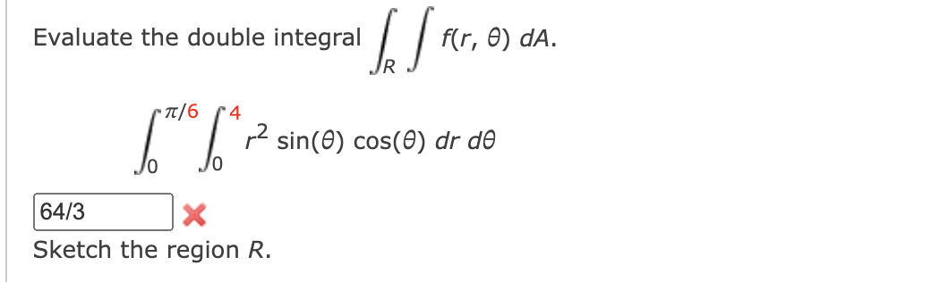 Solved Evaluate the double integral ∫R∫f(r,θ)dA. | Chegg.com
