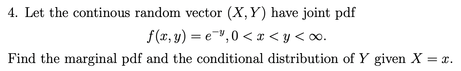 Solved 4. Let the continous random vector (X,Y) have joint | Chegg.com