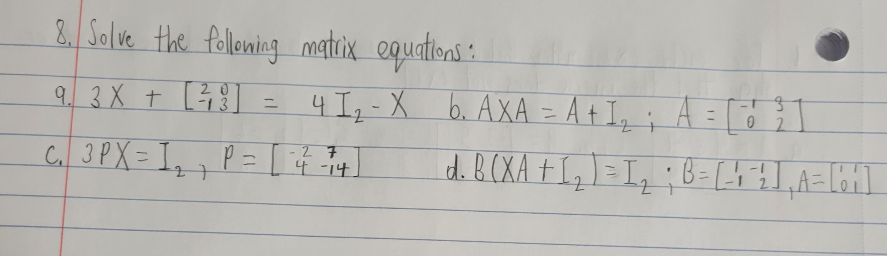 Solved 8. Solve the following matrix equations: 9. | Chegg.com