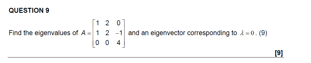 Solved QUESTION 9Find the eigenvalues of A=[12012-1004] ﻿and | Chegg.com