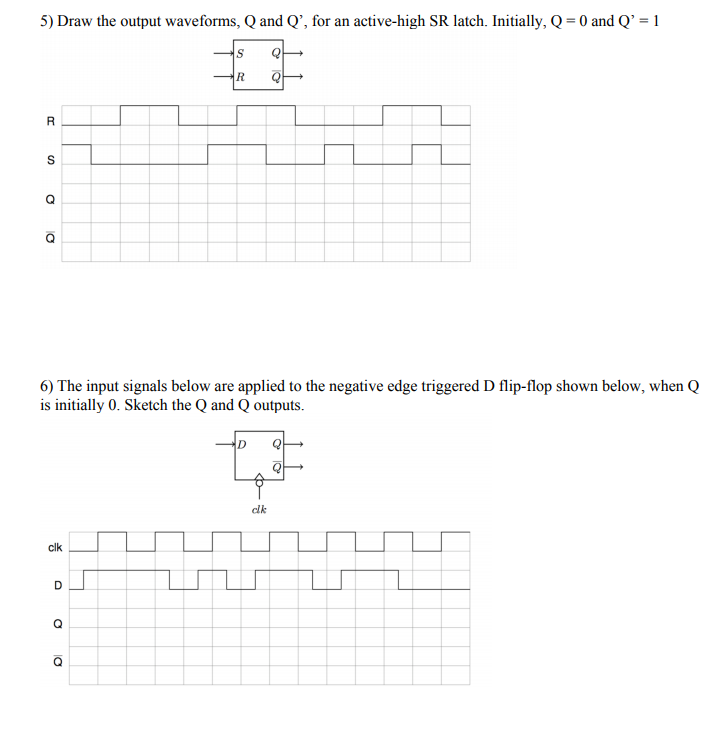 Solved 5 Draw The Output Waveforms And Q For An