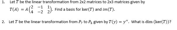 Solved 1. Let T be the linear transformation from 2x2 | Chegg.com