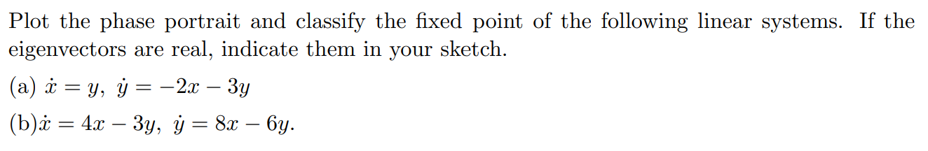 Solved Plot the phase portrait and classify the fixed point | Chegg.com