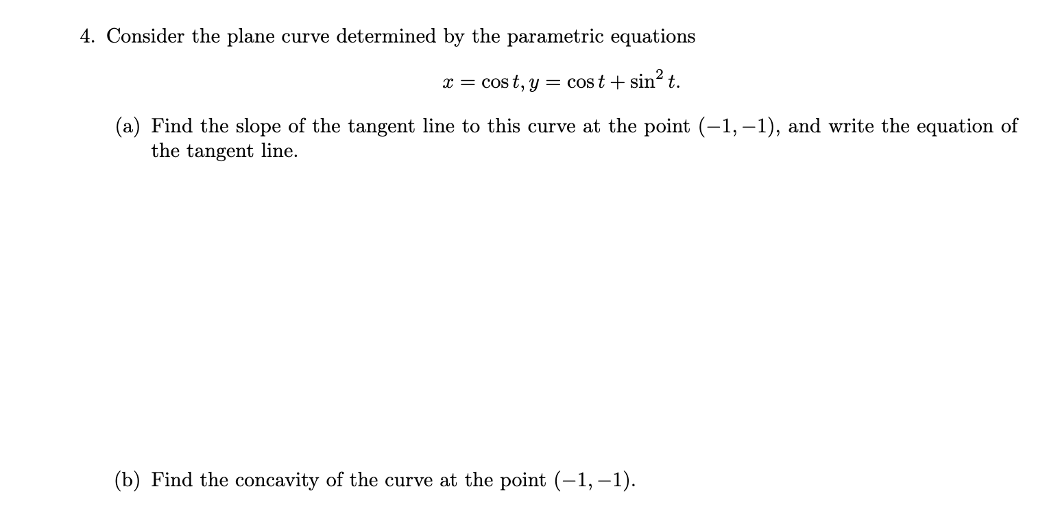 Solved 4. Consider the plane curve determined by the | Chegg.com