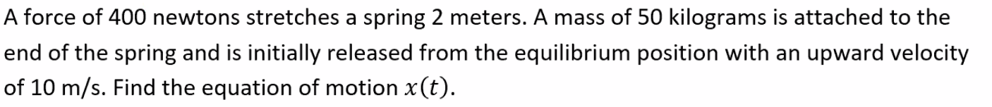 Solved A force of 400 newtons stretches a spring 2 meters. A | Chegg.com