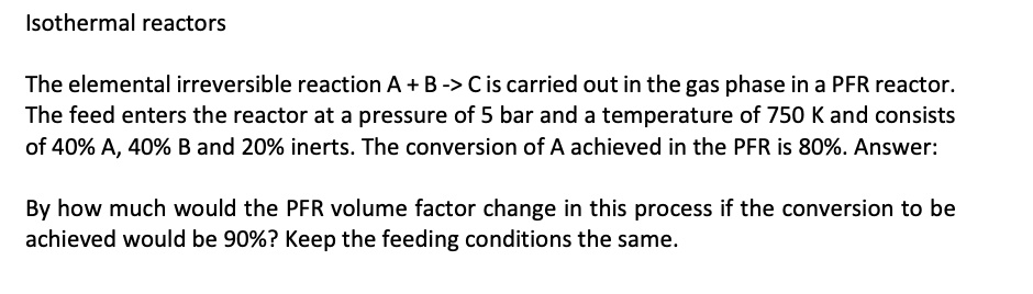 Solved Isothermal reactors The elemental irreversible | Chegg.com