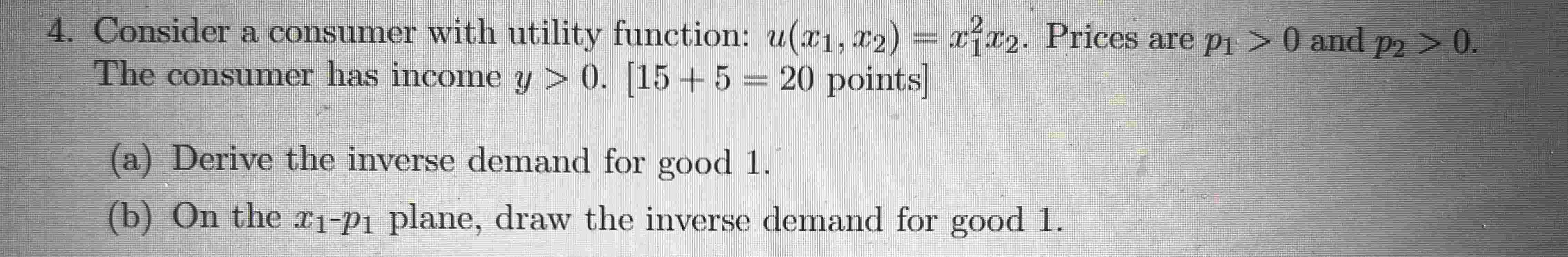 Solved Consider a consumer with utility function: | Chegg.com