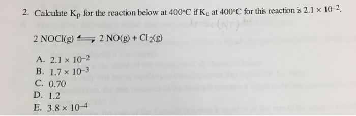 Solved 2. Calculate Kp for the reaction below at 400°C if Kc | Chegg.com