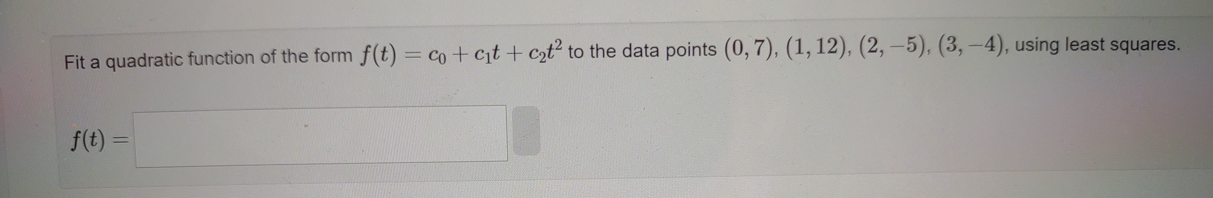 Solved Fit a quadratic function of the form f(t)=c0+c1t+c2t2 | Chegg.com