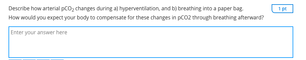 Solved | 1pt Describe how arterial pCO2 changes during a) | Chegg.com
