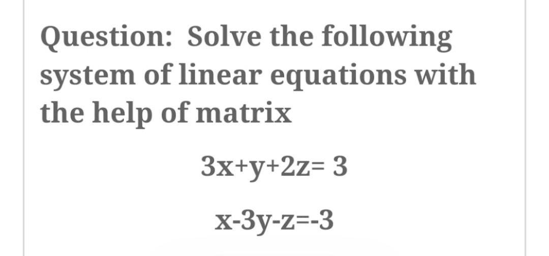 Solved Question: Solve the following system of linear | Chegg.com