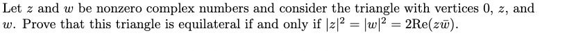 Solved Let z and w be nonzero complex numbers and consider | Chegg.com