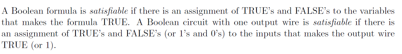 Solved A Boolean formula is satisfiable if there is an | Chegg.com