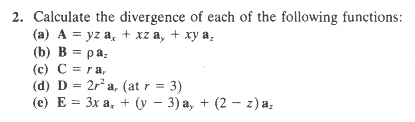 Solved 2. Calculate the divergence of each of the following | Chegg.com