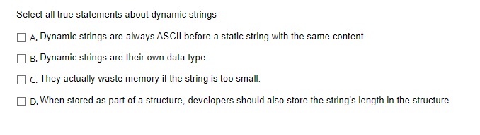 Solved Select all true statements about dynamic strings A. | Chegg.com