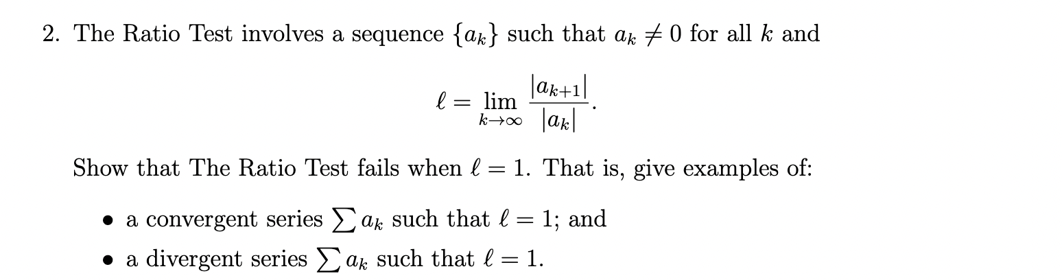 Solved 2. The Ratio Test involves a sequence {ak} such that | Chegg.com