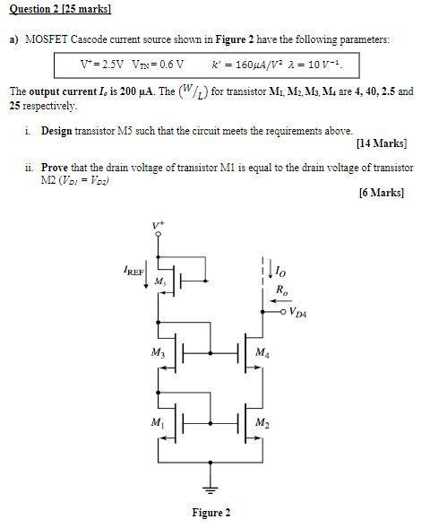 Solved Question 2 [25 marks] a) MOSFET Cascode current | Chegg.com